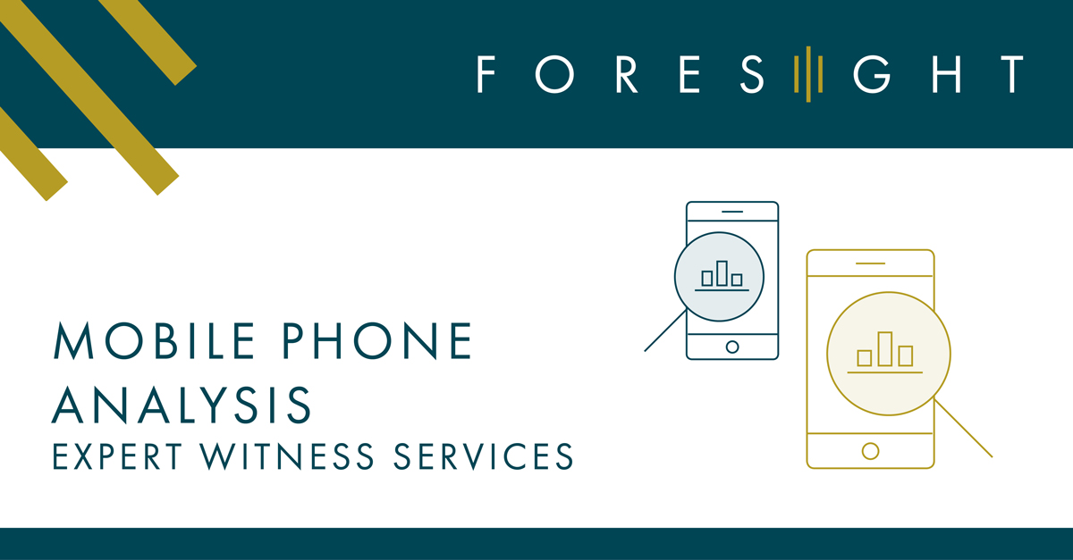 Mobile Phone Analysis Expert Witness - Foresight